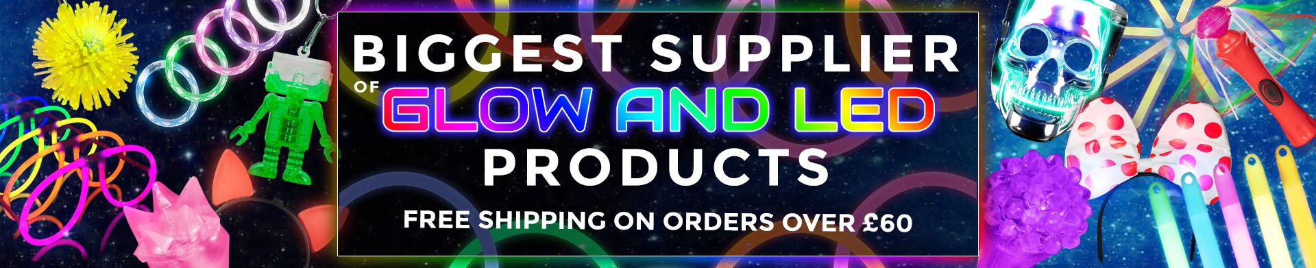 Biggest Supplier Of Glow & LED Products | GlowUniverse